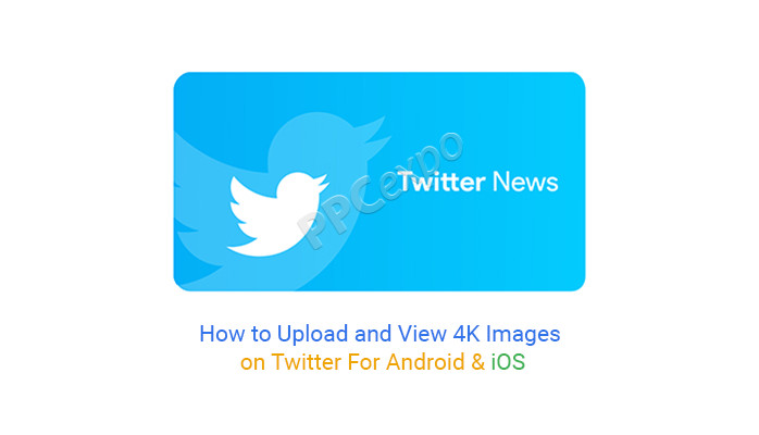 如何在Twitter上为Android和iOS上传和查看4K图像 | 南京·未迟 | Google 出海体验中心